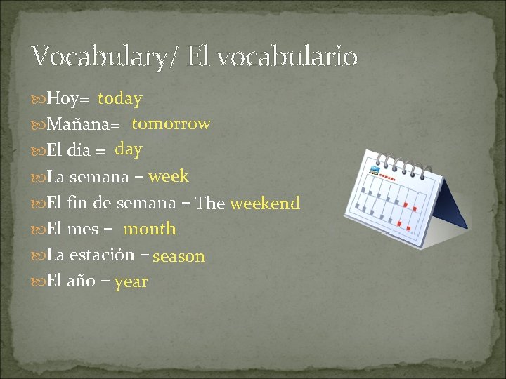 El calendario Days months seasons and dates Vocabulary