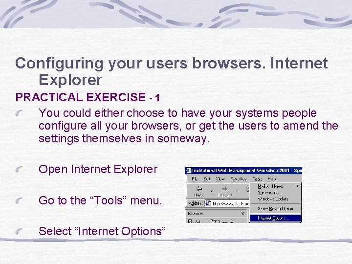Configuring your users browsers PRACTICAL EXERCISE 1 We