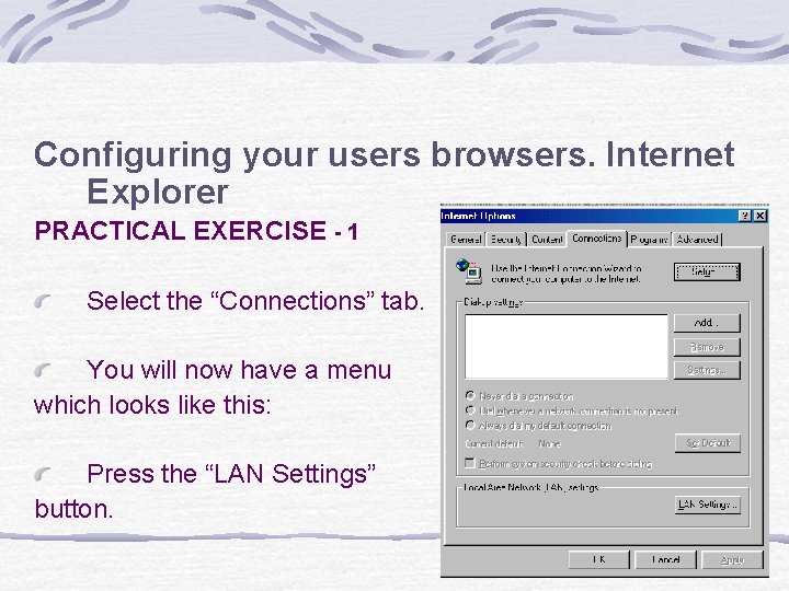 Configuring your users browsers PRACTICAL EXERCISE 1 We