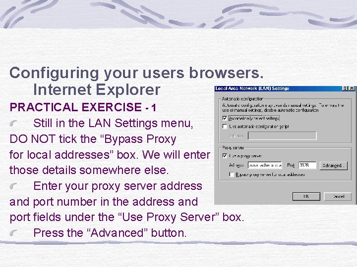 Configuring your users browsers PRACTICAL EXERCISE 1 We