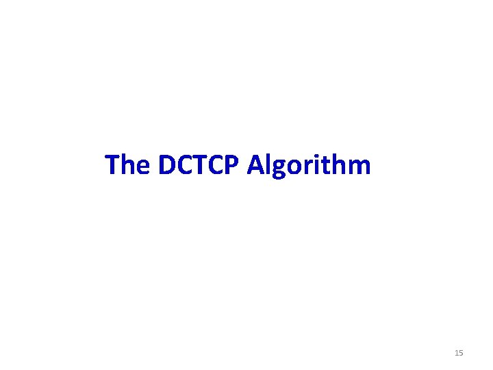 Data Center TCP DCTCP Mohammad Alizadeh Albert Greenberg