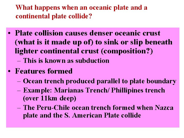 Plate boundaries Lets refresh The earth breaks up