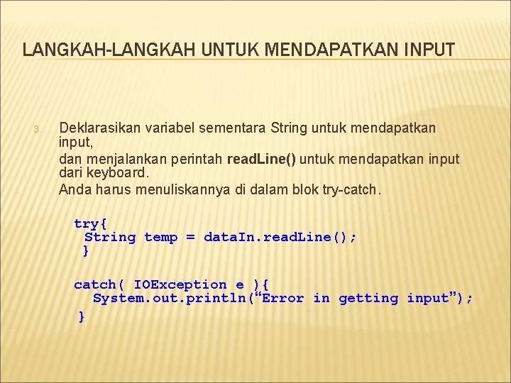 MENDAPATKAN INPUT DARI KEYBOARD TUJUAN Pada akhir pembelajaran