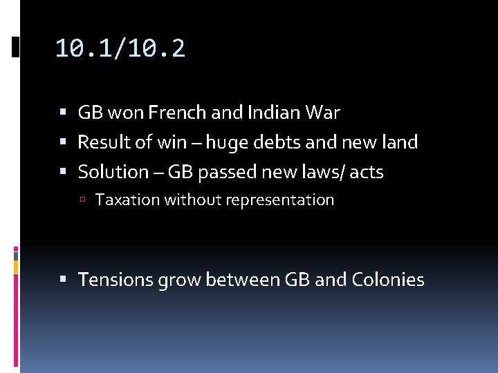Chapter 10 Review GREAT BRITAIN VS THE COLONIES