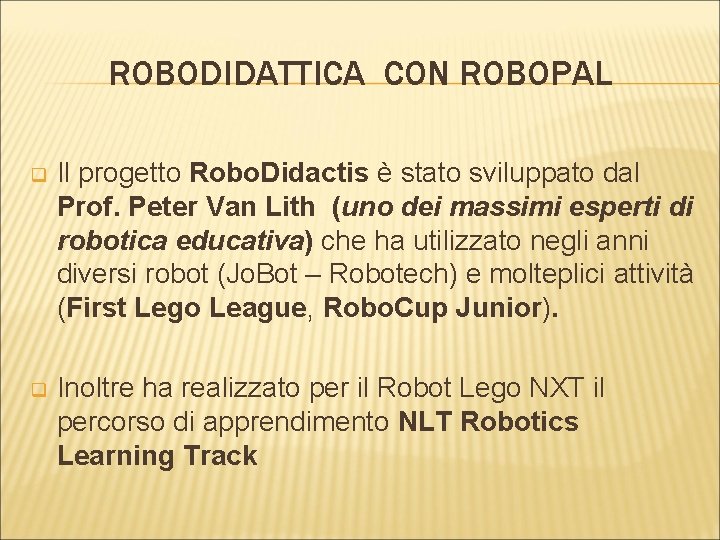 ROBODIDACTIS CON ROBOPAL PROF PETER VAN LITH Roma