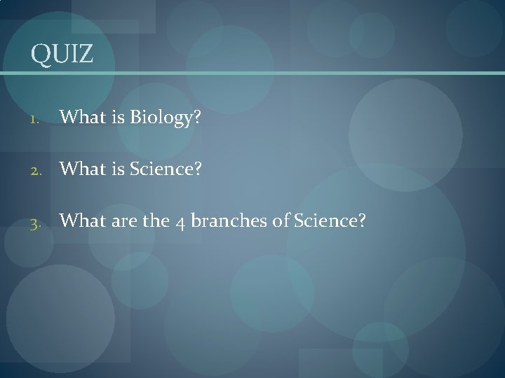 CHAPTER 1 Biology QUIZ 1 What is Biology