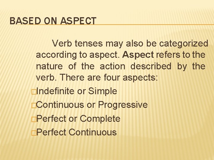 THE TENSES CONTENTS Introduction Classification based on Time