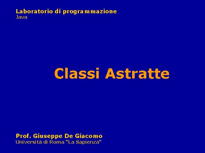 Laboratorio di programmazione Java Overriding Prof Giuseppe De