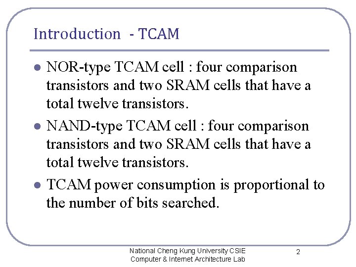 Packet Classification Using Binary Content Addressable Memory Presenter