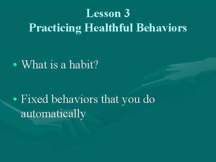 Lesson 3 Practicing Healthful Behaviors Bellringer 1 List