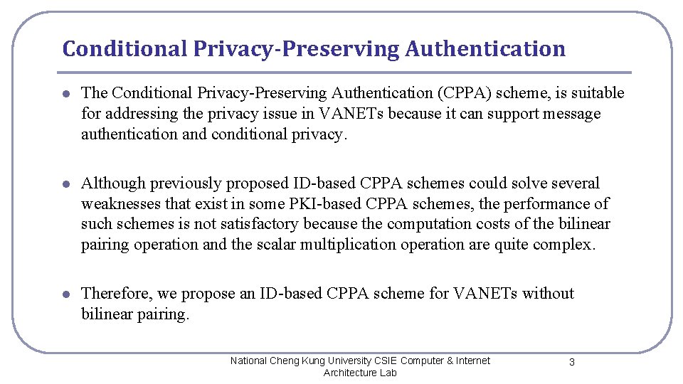 An Efficient IdentityBased Conditional PrivacyPreserving Authentication Scheme for