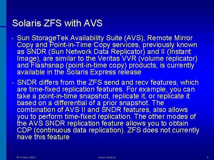 Solaris ZFS Boot on SPARC 2008 Dusan Baljevic