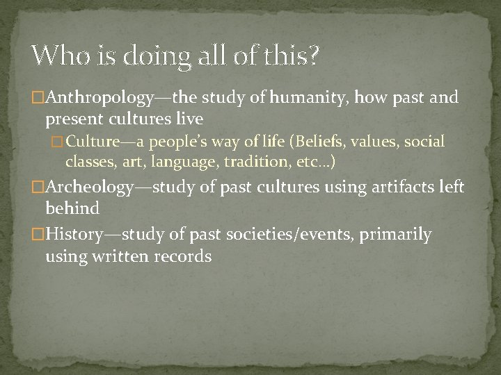 How do we learn about the past How
