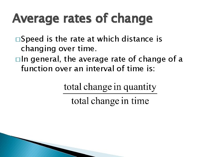 Average rates of change Calculus is the branch