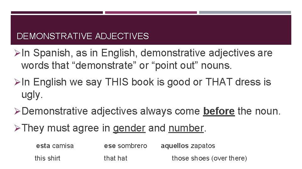 ADJETIVOS Y PRONOMBRES DEMONSTRATIVOS DEMONSTRATIVE ADJECTIVES AND PRONOUNS