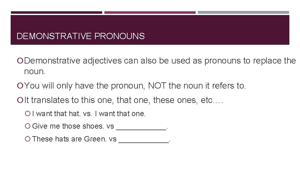 ADJETIVOS Y PRONOMBRES DEMONSTRATIVOS DEMONSTRATIVE ADJECTIVES AND PRONOUNS