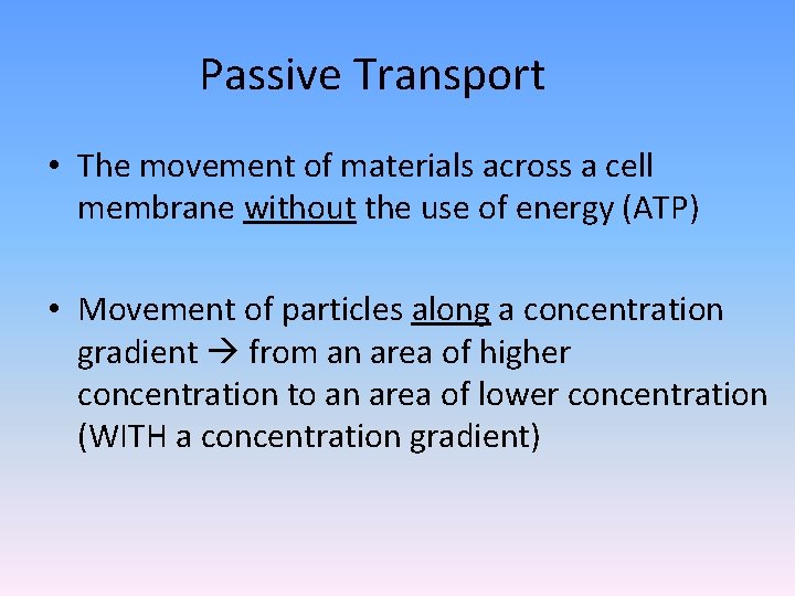 Membrane Transport Passive Transport The movement of materials