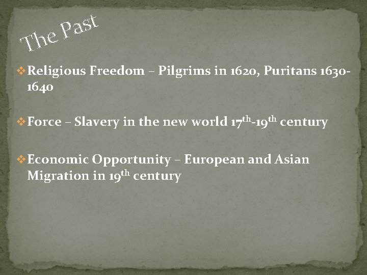 PAST AND PRESENT MOTIVATIONS FOR IMMIGRATION By Suzanne