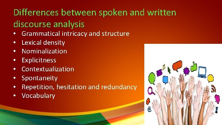 Differences between written and spoken discourse analysis Presented
