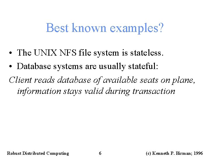 ClientServer concept Server program is shared by many