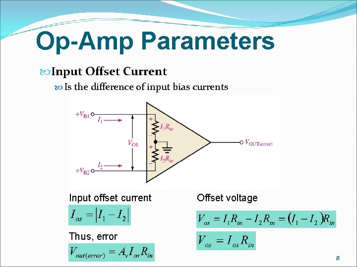OpAmp Parameters Input Bias Current Ideally should be