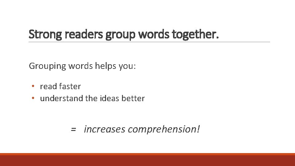 Increase Your Reading Comprehension BY GROUPING WORDS TOGETHER