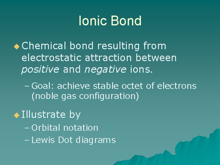 Ionic Bonding aka Electrovalent bonds Ionic Bond u