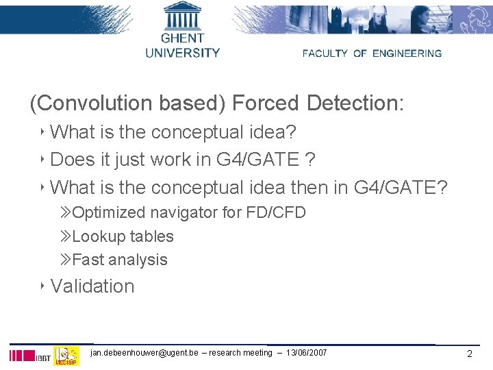 Forced Detection And Convolution Based Forced Detection In