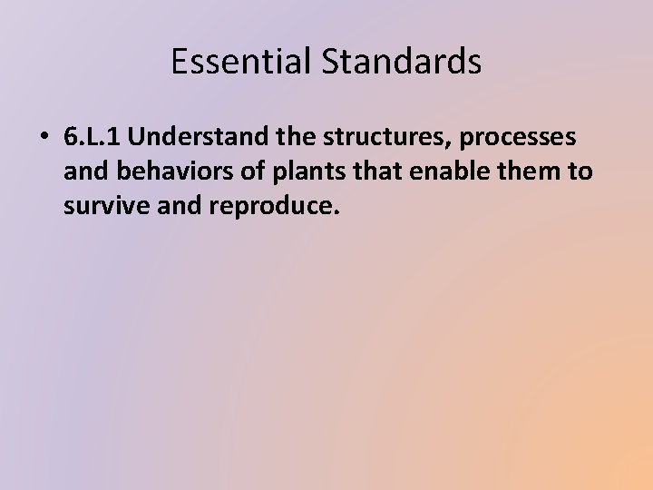 Plants Basics Survival Reproduction Defense Essential Standards 6