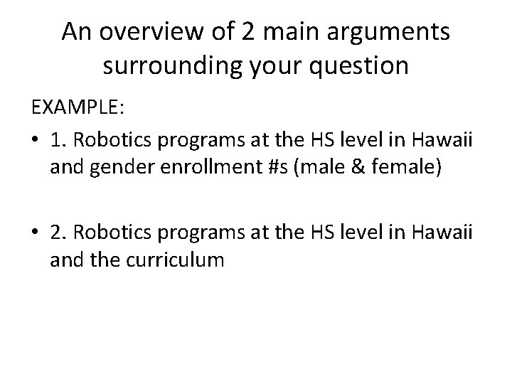 Your central research question EXAMPLE Are robotics programs