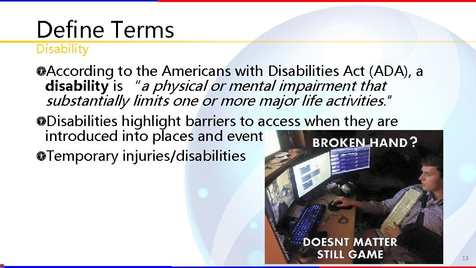 Reducing Player Barriers with Accessible Design Chad Elstad