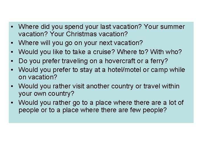 Conversation Questions Travel Have you ever been abroad