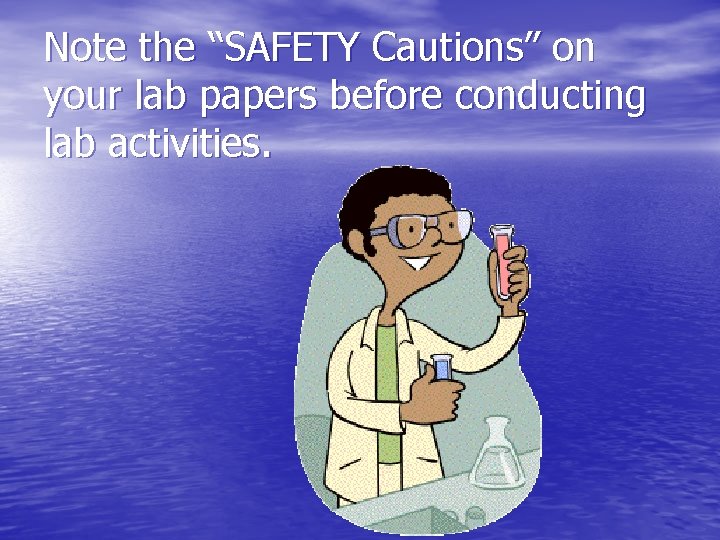 Lab Safety Handson experiences are essential to learning