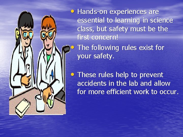 Lab Safety Handson experiences are essential to learning