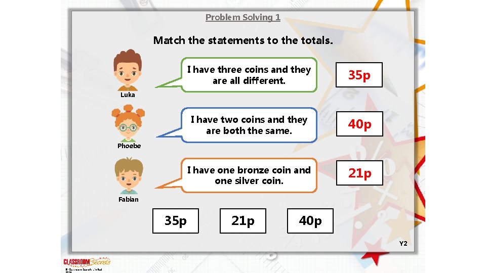 Problem Solving 1 Match the statements to the
