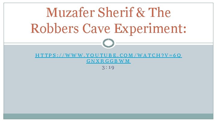 Sociology Behaviour Muzafer Sherif The Robbers Cave Experiment