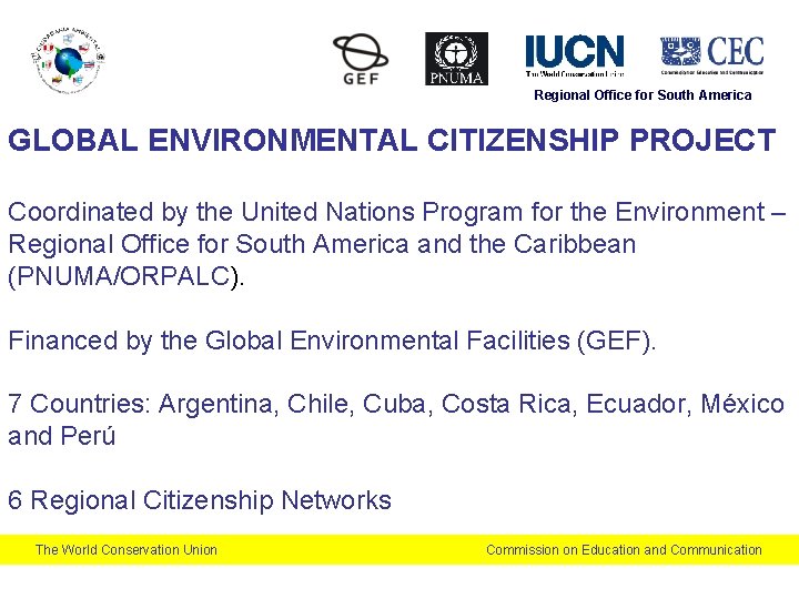 Regional Office for South America GLOBAL ENVIRONMENTAL CITIZENSHIP