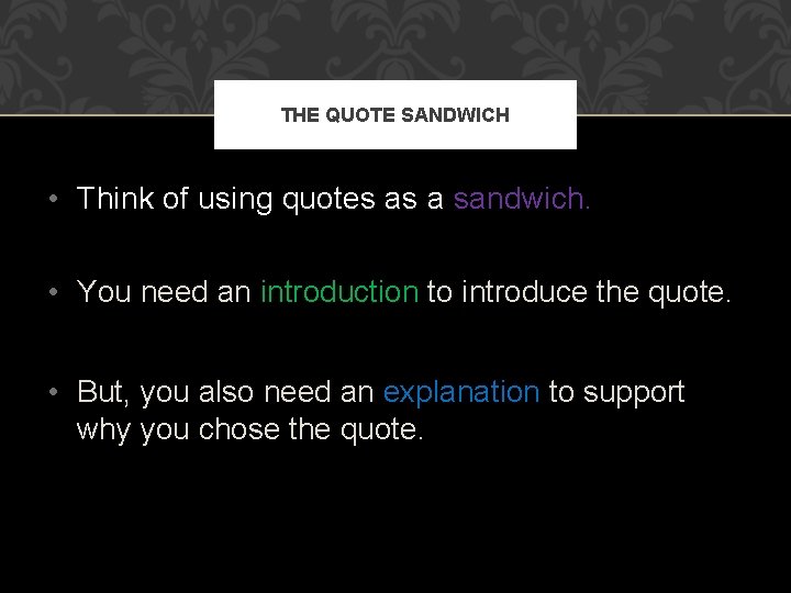 USING QUOTES IN YOUR WRITING BASIC RULES Keep