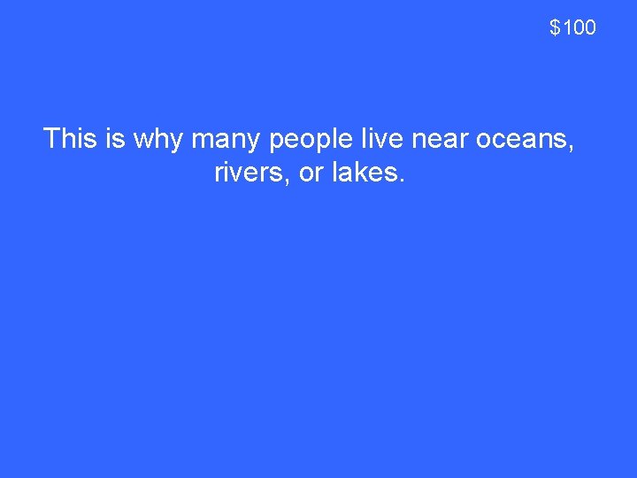 Click here for Final Jeopardy Bodies of Water