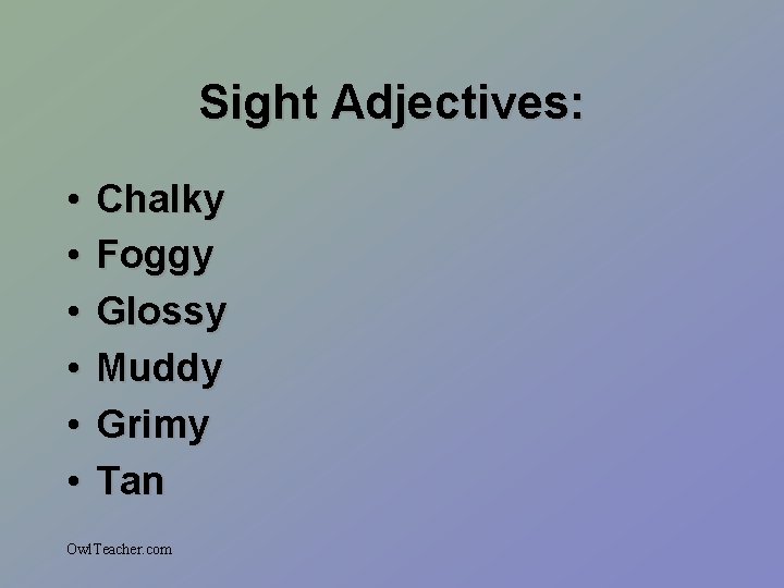 Analyzing Adjectives Determining the best descriptive modifiers Owl