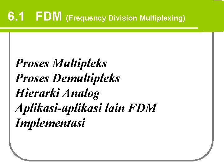 Bab 6 Multiplexing UTILISASI BANDWIDTH MULTIPLEKS DAN SPREADING