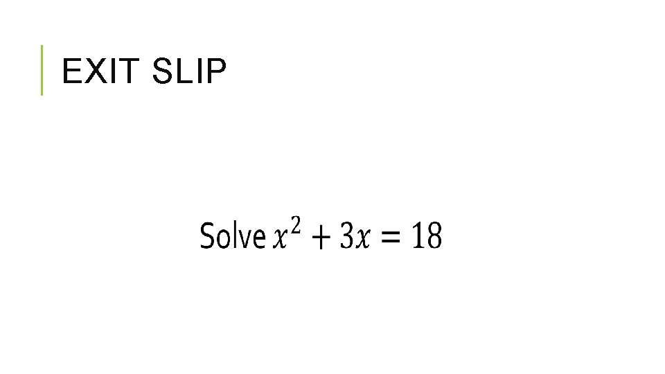 Algebra 1 EXAMPLE 1 EXAMPLE 2 EXIT SLIP