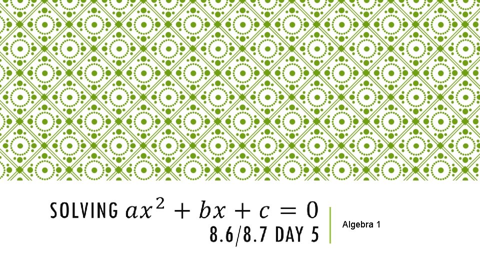 Algebra 1 EXAMPLE 1 EXAMPLE 2 EXIT SLIP