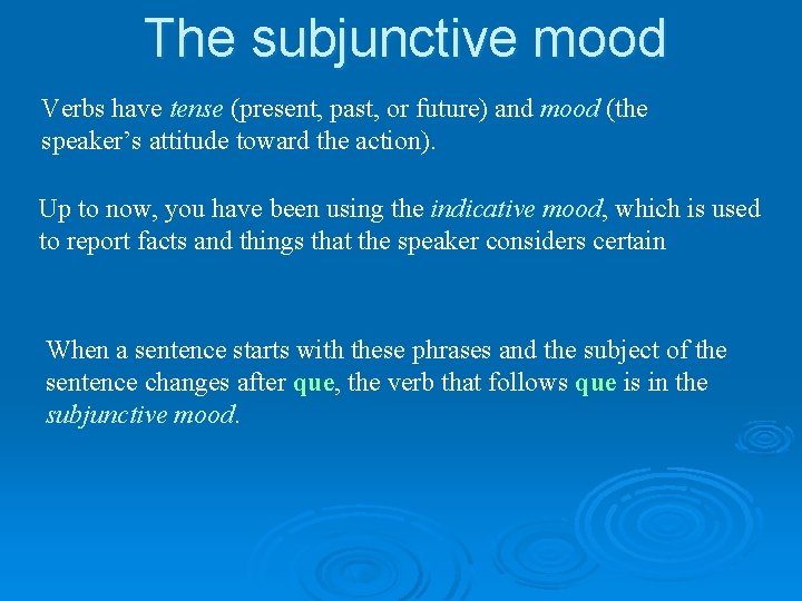 The Subjunctive Mood The subjunctive mood is used