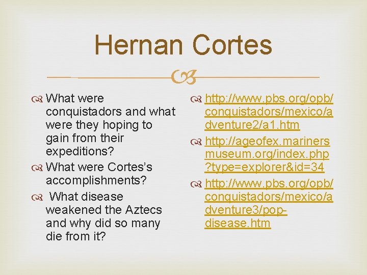 Explorers and Conquistadors Webquest Instructions Get out a