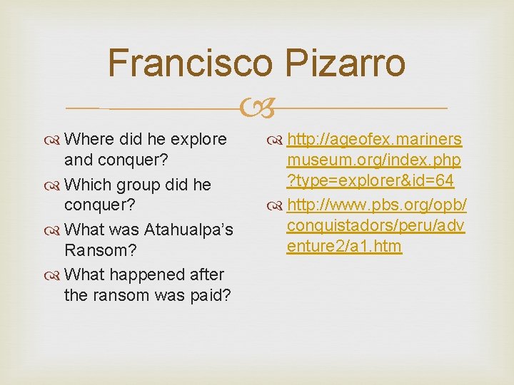 Explorers and Conquistadors Webquest Instructions Get out a