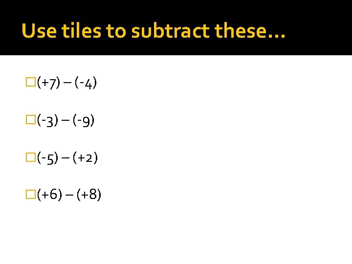 Lesson 2 4 Subtracting Integers with Tiles When