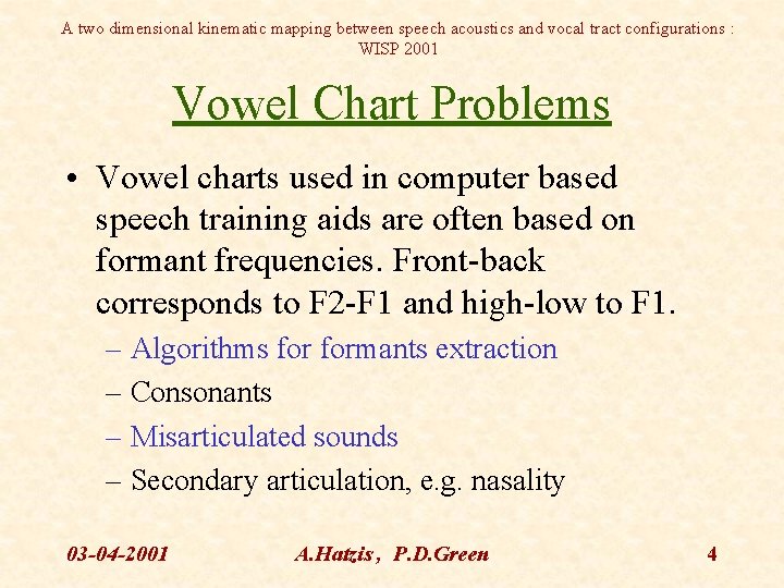 A Two Dimensional Kinematic Mapping Between Speech Acoustics