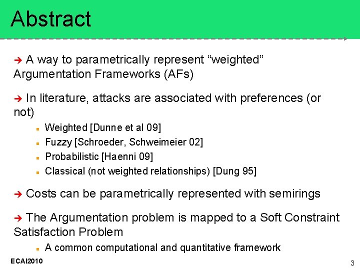 A Common Computational Framework for Semiringbased Argumentation Systems