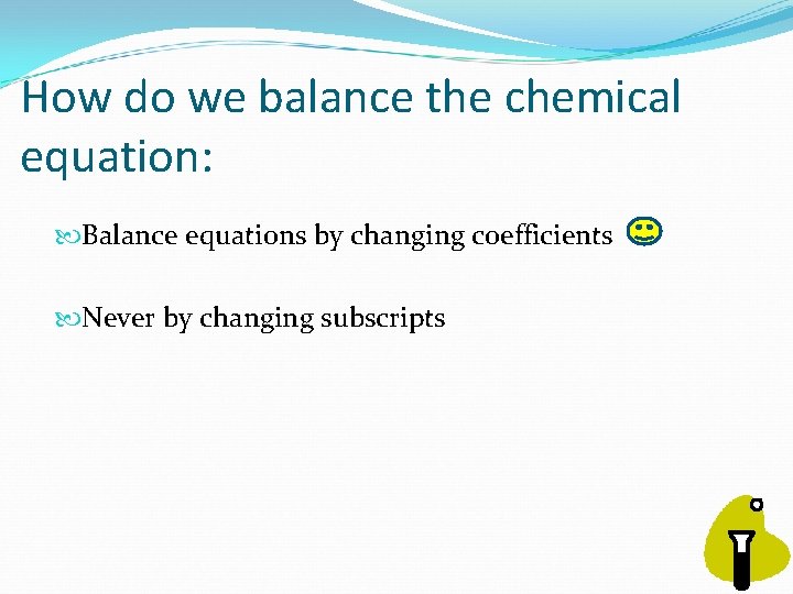 Balancing Equations Law of Conservation of Mass Law
